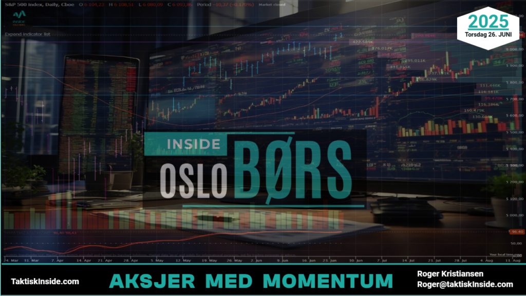 Inside Oslo Børs - Aksjer Med Momentum- Torsdag 26 juni - Teknisk ...